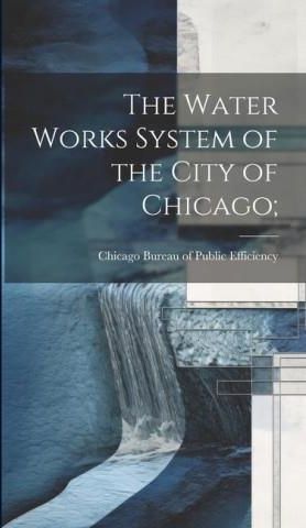 The Water Works System of the City of Chicago; - Literatura ...