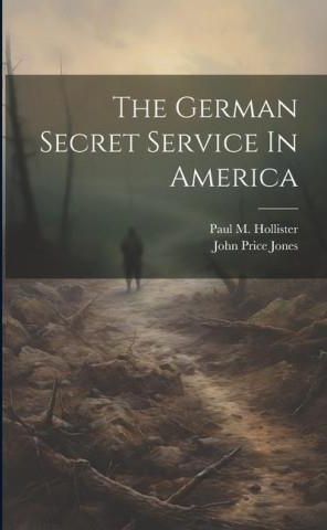 The German Secret Service In America - Literatura obcojęzyczna - Ceny i ...