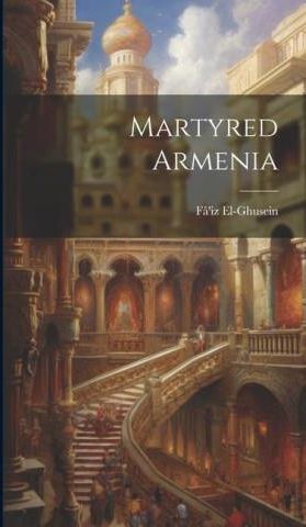Martyred Armenia - Literatura obcojęzyczna - Ceny i opinie - Ceneo.pl