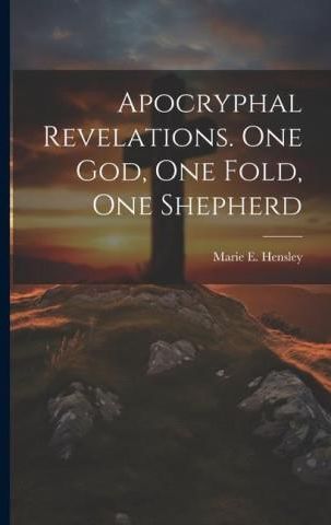 Apocryphal Revelations. One God, One Fold, One Shepherd - Literatura ...