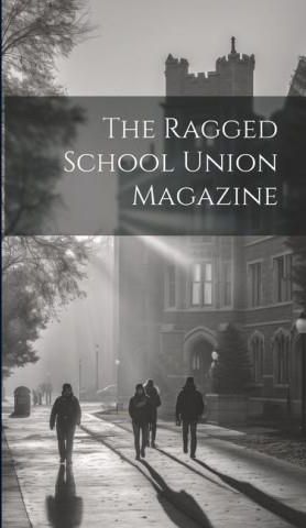 The Ragged School Union Magazine - Literatura obcojęzyczna - Ceny i ...