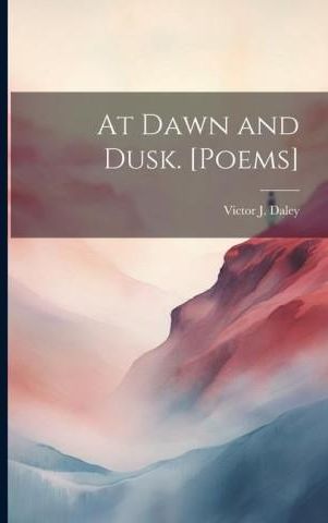 At Dawn and Dusk. [Poems] - Literatura obcojęzyczna - Ceny i opinie ...