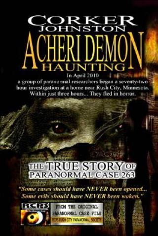 Acheri Demon Haunting: The True Story of Paranormal Case 263 - Literatura obcojęzyczna - Ceny i ...