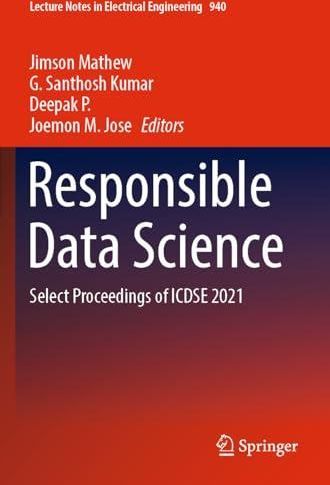 Responsible Data Science: Select Proceedings of Icdse 2021 - Literatura ...