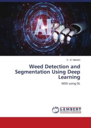 Weed Detection and Segmentation Using Deep Learning - Literatura obcojęzyczna - Ceny i opinie ...
