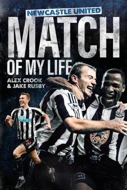 Newcastle United Match of My Life Crook, Alex; Symes, Pat - Literatura ...