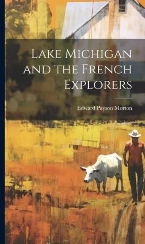 Lake Michigan and the French Explorers - Literatura obcojęzyczna - Ceny ...