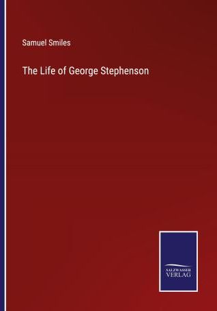 The Life of George Stephenson - Literatura obcojęzyczna - Ceny i opinie ...