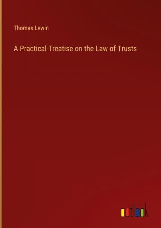 A Practical Treatise on the Law of Trusts - Literatura obcojęzyczna - Ceny i opinie - Ceneo.pl