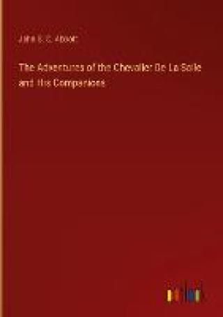 The Adventures of the Chevalier De La Salle and His Companions - Literatura obcojęzyczna - Ceny ...