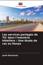 Les services partagés de TIC dans l'industrie hôteli?re : Une étude de cas au Kenya - Literatura ...
