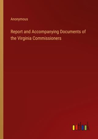 Report and Accompanying Documents of the Virginia Commissioners ...