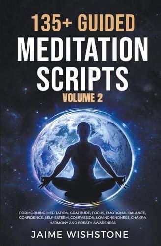 135+ Guided Meditation Scripts (Volume 2) For Morning Meditation ...