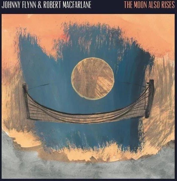 Płyta winylowa Johnny Flynn & Robert Macfarlane: The Moon Also Rises ...