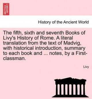 Fifth, Sixth and Seventh Books of Livy's History of Rome. a Literal ...