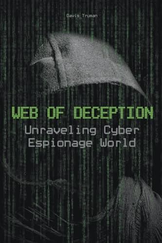Web of Deception Unraveling Cyber Espionage World - Literatura ...