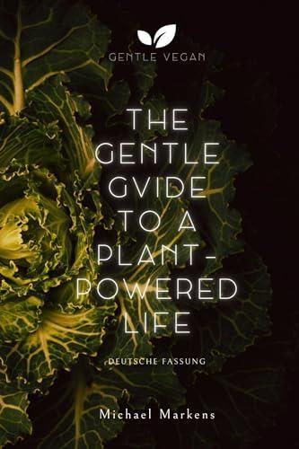 The Gentle Guide to a Plant-Powered Life - Literatura obcojęzyczna ...