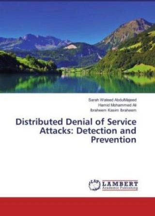 Distributed Denial of Service Attacks: Detection and Prevention ...