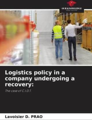 Logistics policy in a company undergoing a recovery: - Literatura ...