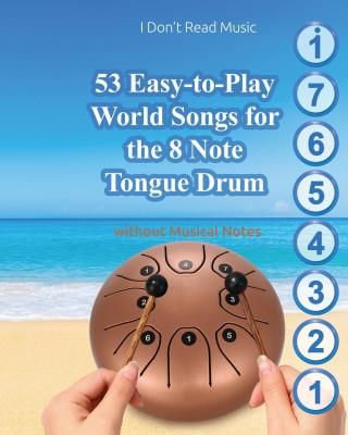 53 Easy-to-Play World Songs for the 8 Note Tongue Drum - Literatura ...