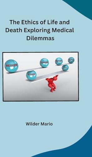 The Ethics of Life and Death Exploring Medical Dilemmas - Literatura obcojęzyczna - Ceny i ...