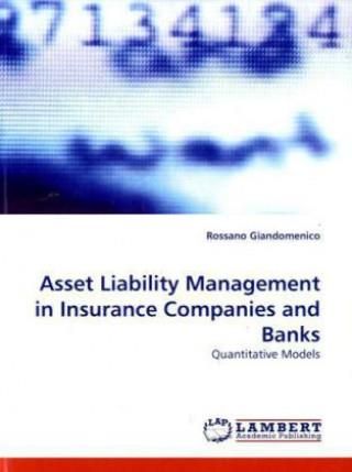 Asset Liability Management in Insurance Companies and Banks ...