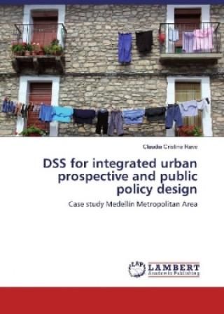 DSS for integrated urban prospective and public policy design ...