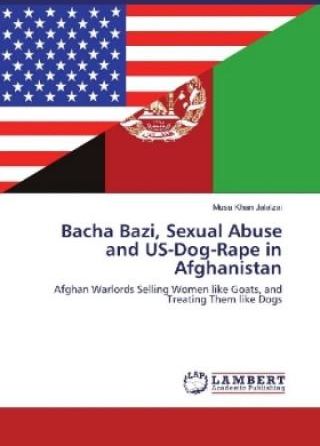 Bacha Bazi, Sexual Abuse and US-Dog-Rape in Afghanistan - Literatura ...