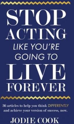 Stop Acting Like You're Going To Live Forever - Literatura obcojęzyczna ...