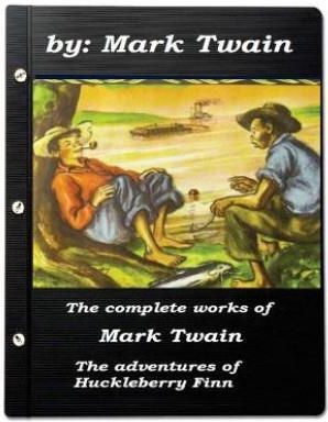 The complete works of Mark Twain The adventures of Huckleberry Finn ...