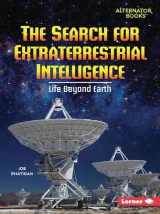 The Search for Extraterrestrial Intelligence: Life Beyond Earth ...