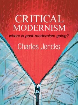 Critical Modernism - Where is Post-Modernism Going? 5e - Literatura ...