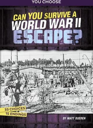 Can You Survive a World War II Escape?: An Interactive History ...