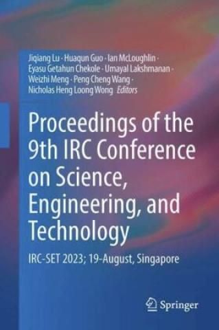 Proceedings of the 9th IRC Conference on Science, Engineering, and ...