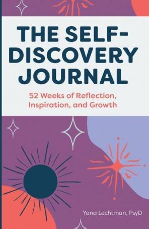 The Self-Discovery Journal: 52 Weeks of Reflection, Inspiration, and ...