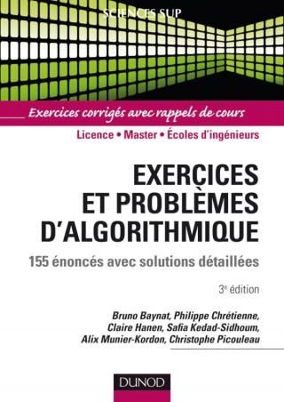 Exercices et problèmes d'algorithmique - 3e édition - 155 énoncés avec solutions détaillées ...