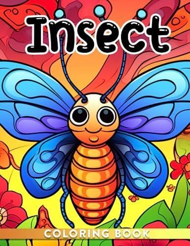 Insect Coloring Book: Colorful Baby Animal Coloring Book with 30+ High ...