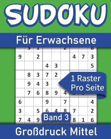 Sudoku für Erwachsene Großdruck Mittel Band 3: 120 Rätsel für Die Balance Zwischen ...