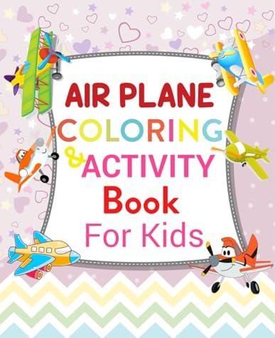 Air Plane Coloring And Activity Book For Kids: Beautiful Old & Modern ...