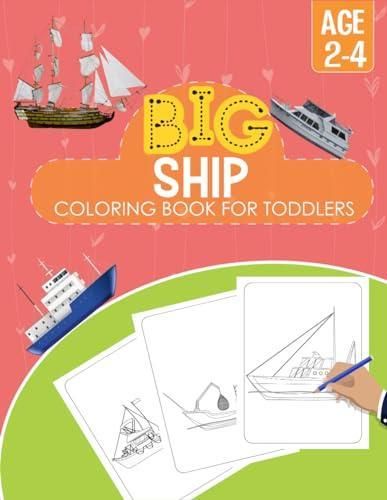 Ship Coloring Book For Toddlers Age 2-4: Simple Ship Coloring Book for ...