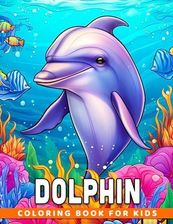 Dolphin Coloring Book For Kids: Boost creativity with 30+ one-sided ...