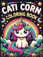 Caticorn Coloring Book: Magical and Whimsical Caticorn Scenes for ...