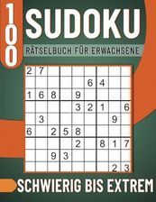 100 Sudoku Rätselbuch für Erwachsene Schwierig Bis Extrem: Großdruck Sudokus mit Lösungen ...