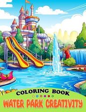 Water Park Creativity Coloring Book: A Fun and Educational Coloring ...