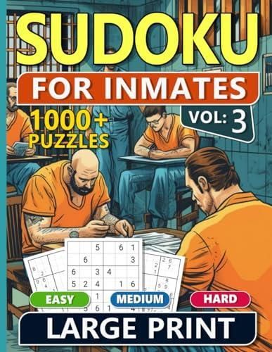 1000 Sudoku For Inmates Men Vol 3: Easy, Medium & Hard Puzzles For ...