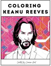 Coloring Keanu Reeves: A coloring book dedicated to Keanu Reeves ...