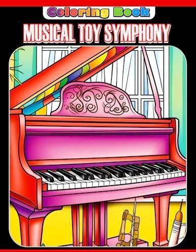 Musical Toy Symphony Coloring Book: Discover the Sounds and Stories ...