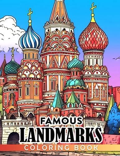 Famous Landmarks Coloring Book: Explore the World Coloring Pages With ...