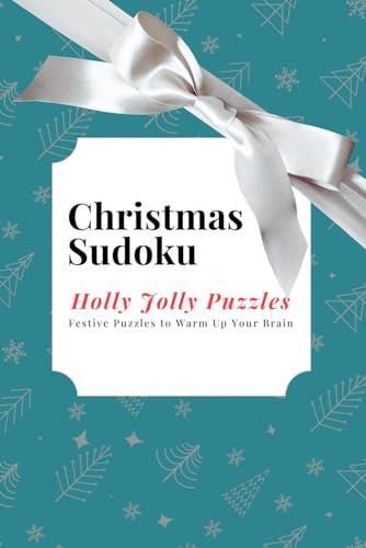 Christmas Sudoku - Holly Jolly Puzzles: Festive Puzzles to Warm Up Your ...