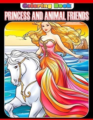 Princess and Animal Friends Coloring Book: A Charming Coloring Book for ...